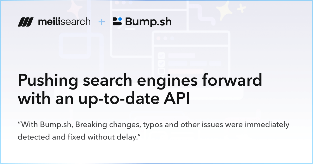Pushing search engines forward with Meilisearch and Bump.sh · Bump.sh