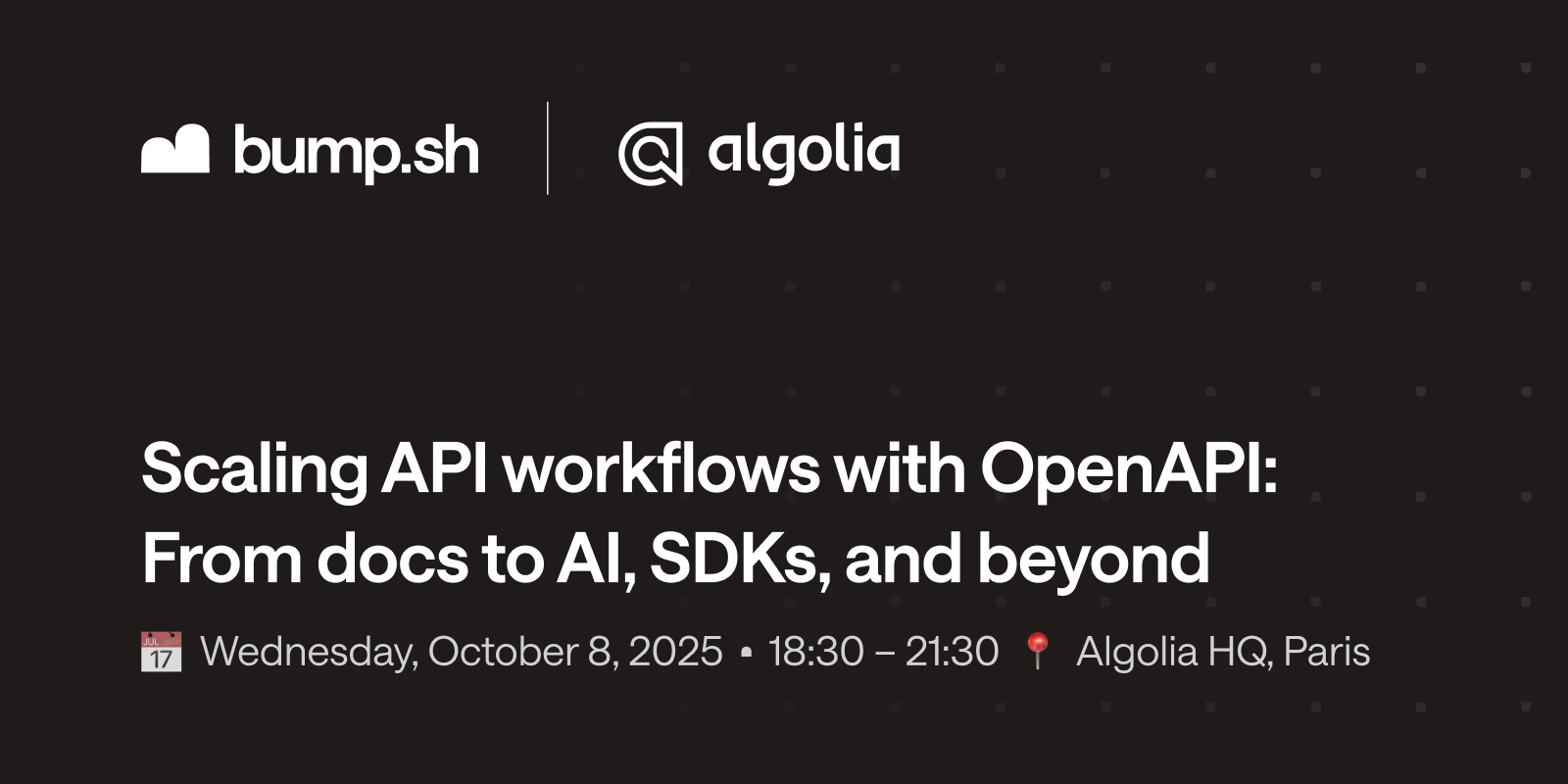 Paris Meetup - Scaling API workflows with OpenAPI: from docs to AI, SDKs, and beyond · Bump.sh